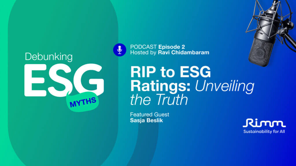 Debunking ESG Myths EP. 02 - RIP to ESG Ratings: Unveiling ESG's Hidden Truths - Rimm Sustainability