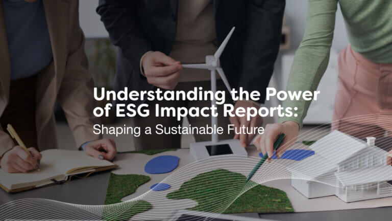 Understanding the Power of ESG Impact Reports: Shaping a Sustainable ...