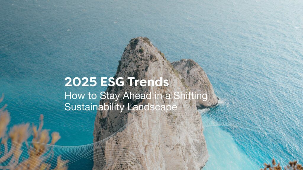 2025 ESG Trends: How to Stay Ahead in a Shifting Sustainability Landscape - Rimm Sustainability